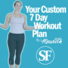 Your Custom 7 Day Workout Plan - Senior Fitness With Meredith